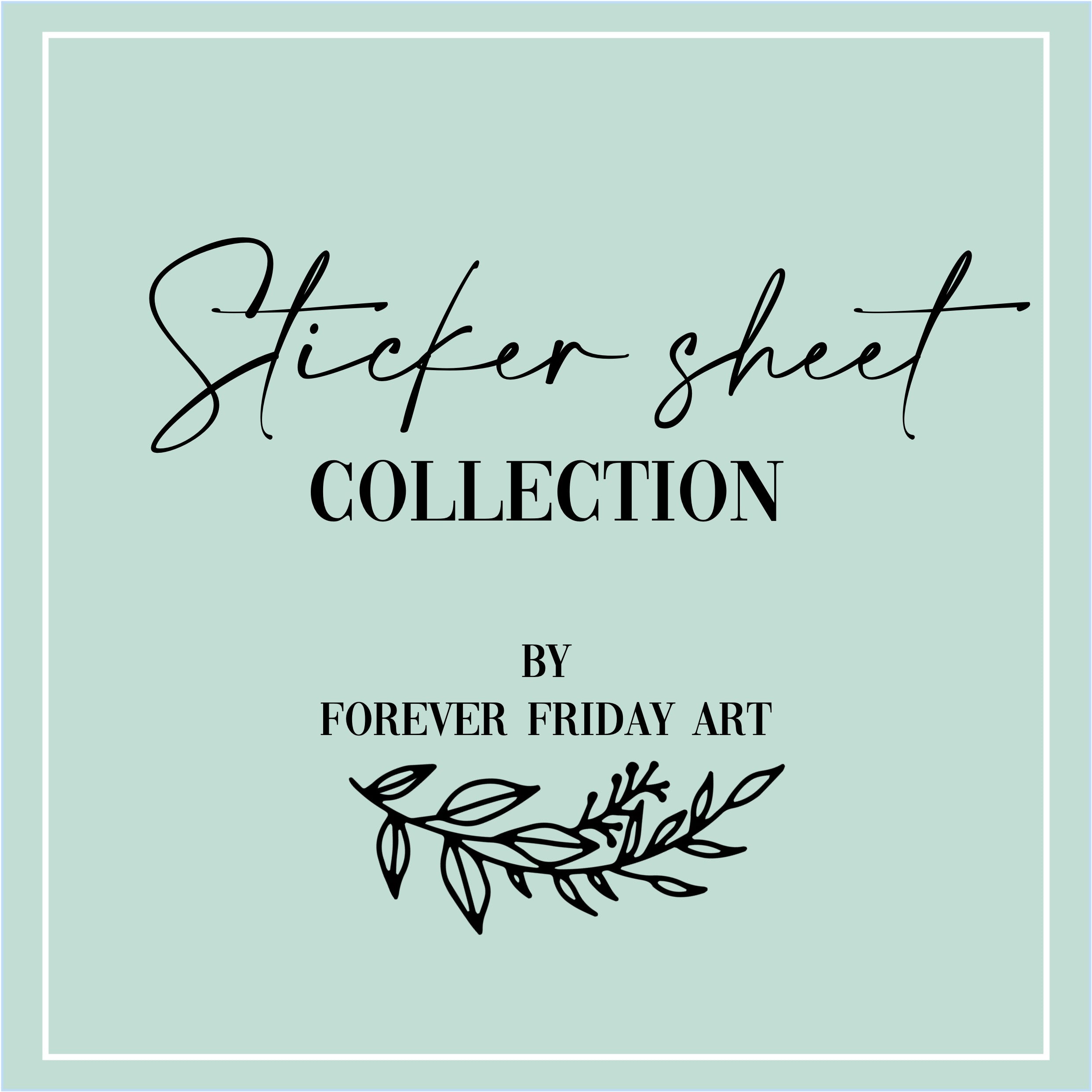 Sticker Sheet Collection – Forever Friday Art
